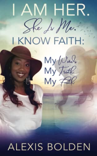 Buy I Am Her. She Is Me. I Know Faith: My Words, My Truth, My Faith ...