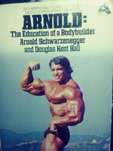 Arnold Education of a Bodybuilder: Amazon.co.uk: Arnold Schwarzenegger ...
