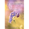 Heile Dich selbst: Die 38 Bachblüten: Mit Symptomregister : Bach, Edward, Kuby, Gabriele: Amazon ...