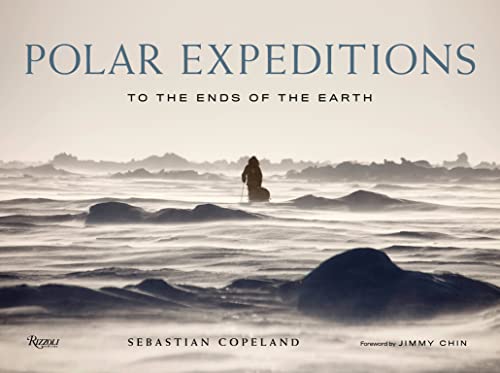 Polar Explorations: To the Ends of the Earth : Copeland, Sebastian ...