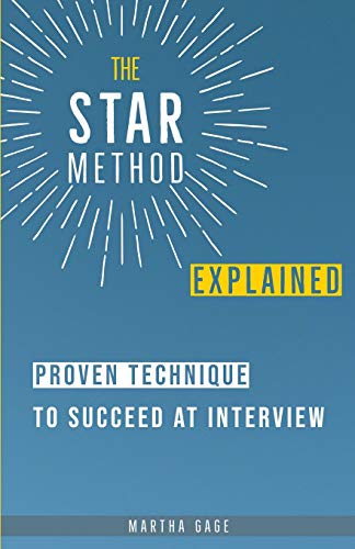 Buy The STAR Method Explained: Proven Technique to Succeed at Interview ...