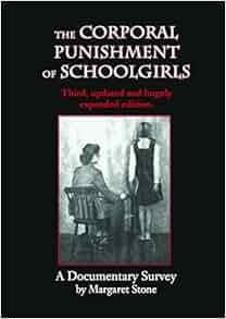 The Corporal Punishment of Schoolgirls: A Documentary Survey: Amazon.co ...