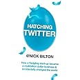 Hatching Twitter: Amazon.co.uk: Bilton, Nick: 9781444767049: Books