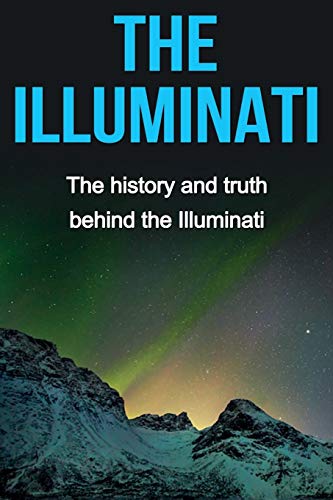 Buy The Illuminati: The history and truth behind the Illuminati Book ...