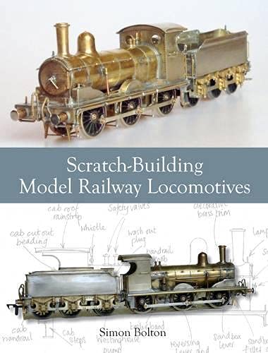 Scratch-Building Model Railway Locomotives: Amazon.co.uk: Bolton, Simon ...