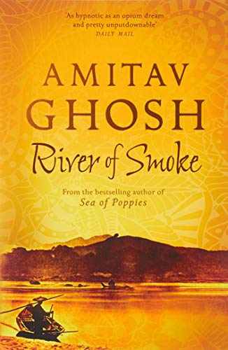 River of Smoke: Ibis Trilogy Book 2 : Ghosh, Amitav: Amazon.de: Bücher