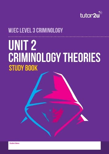 WJEC LEVEL 3 Criminology Unit 2 Criminology Theories Study book ...
