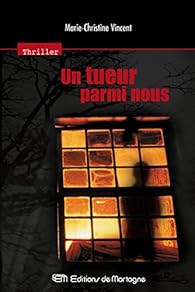 Un tueur parmi nous - Marie-Christine Vincent - Babelio