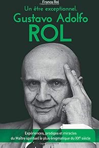Que lire après Un être exceptionnel. Gustavo Adolfo Rol - Franco Rol