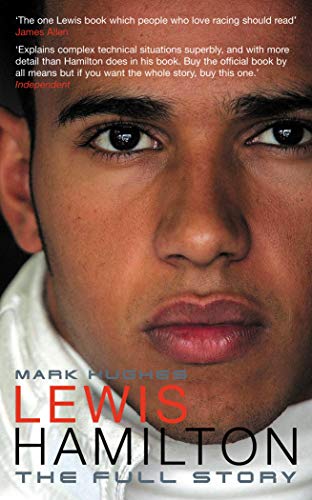 Lewis Hamilton: The Full Story: Amazon.co.uk: Hughes, Mark ...