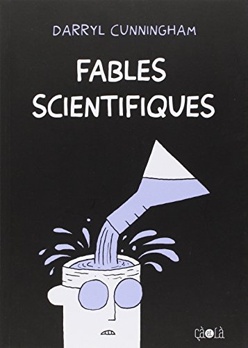 Fables scientifiques / Darryl Cunningham ; traduction Sidonie van den Dries - Université de Pau