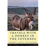 Travels with a Donkey in the Cévennes and the Amateur Emigrant (Penguin ...