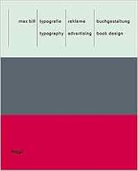 Max Bill: Typografie, Reklame, Buchgestaltung /Max Bill: Typography ...