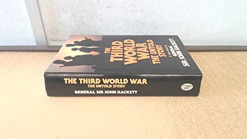The Third World War - The Untold Story : Hackett, Sir John, etc ...