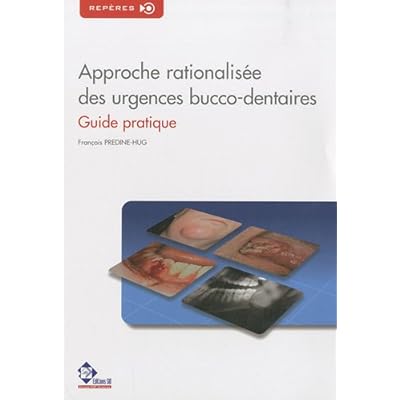 Archibald Eden: Approche Rationalisee Des Urgences Bucco-dentaires : Guide Pratique PDF Free