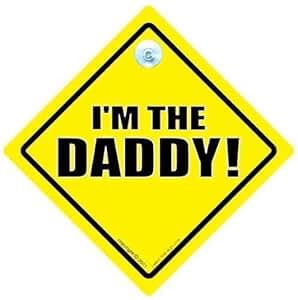 I'm The Daddy Car Sign, I'm The Daddy, I'm The Daddy Sign, Baby on ...