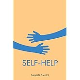 Self-Help: With Illustrations of Conduct and Perseverance : Samuel ...