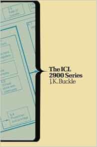 The ICL 2900 Series (Macmillan computer science series): Amazon.co.uk ...