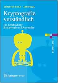Kryptografie verständlich: Ein Lehrbuch für Studierende und Anwender ...