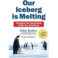 Our Iceberg is Melting: Changing and Succeeding Under Any Conditions ...