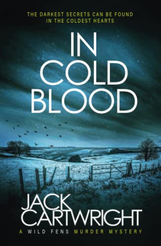 In Cold Blood: A British Murder Mystery (The Wild Fens Murder Mystery ...