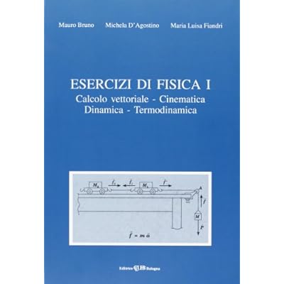 Demon Arthur: Esercizi Di Fisica 1. Calcolo Vettoriale, Cinematica, Dinamica E Termodinamica PDF ...
