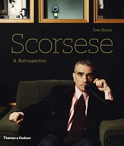 Scorsese: A Retrospective: Amazon.co.uk: Shone, Tom: 9780500517529: Books