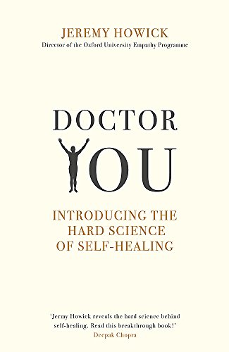 Doctor You: Revealing the science of self-healing : Howick, Jeremy ...