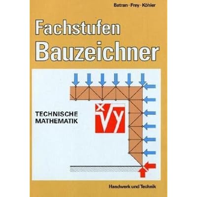 Romulus Steeni: Fachstufen Bauzeichner: Technische Mathematik PDF Download