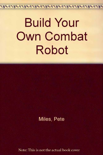 Buy Build Your Own Combat Robot Book Online at Low Prices in India | Build Your Own Combat Robot ...