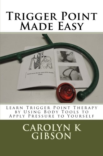 Buy Trigger Point Made Easy: Learn Trigger Point Therapy by Using Body ...