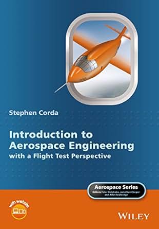 Introduction to Aerospace Engineering with a Flight Test Perspective ...