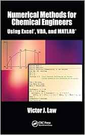 Numerical Methods for Chemical Engineers Using Excel, VBA, and MATLAB ...