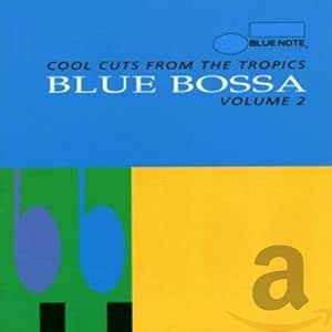 Blue Bossa Vol.2: Cool Cuts from the Tropics: Amazon.co.uk: CDs & Vinyl