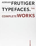 Adrian Frutiger - Typefaces: The Complete Works: Amazon.co.uk: Heidrun ...