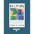 Helping: Amazon.co.uk: Schein, Edgar H.: 9781458777461: Books