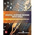 Buy Digital System Design with FPGA: Implementation Using Verilog and VHDL (ELECTRONICS) Book ...