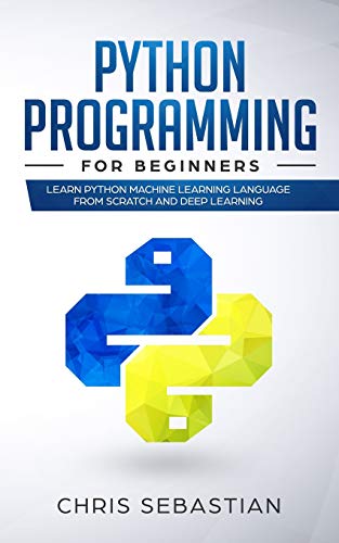 Buy Python Programming for Beginners: Learn Python Machine Learning ...