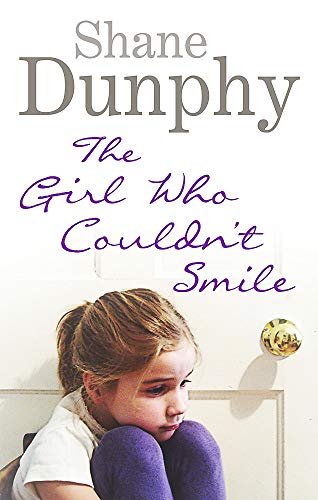 The Girl Who Couldn't Smile: Amazon.co.uk: Shane Dunphy: 0001780331940 ...