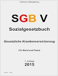 Sozialgesetzbuch SGB V: Gesetzliche Krankenversicherung: Amazon.de: groelsv Verlag: BÃ¼cher