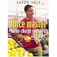 The Juice Master Turbo-charge Your Life in 14 Days by Vale, Jason ...