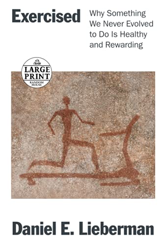 Exercised: Why Something We Never Evolved to Do Is Healthy and ...