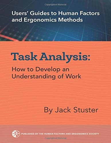 Task Analysis: How to Develop an Understanding of Work (Users' Guides ...