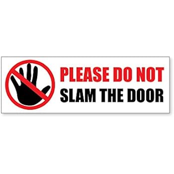 2 x PLEASE DON'T SLAM THE DOOR WARNING SELF ADHESIVE STICKERS SAFETY ...