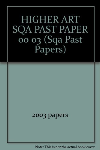 HIGHER ART SQA PAST PAPER 00 03 (SQA Past Papers in Higher Art and ...