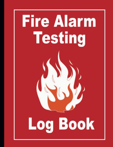 Fire Alarm Testing Log Book: Health And Safety Compliance Record Book ...