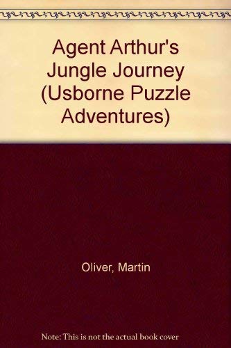 Agent Arthur's Jungle Journey (Usborne Puzzle Adventures S.) : Oliver ...