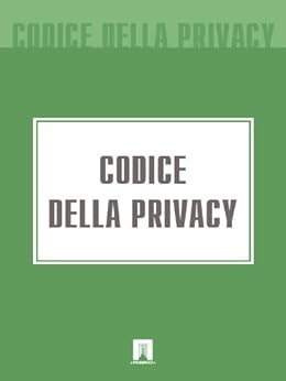 Codice della Privacy (Italia) eBook: Italia: Amazon.it: Kindle Store