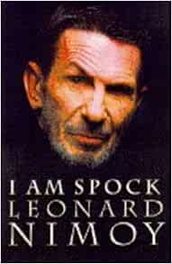 I am Spock: Amazon.co.uk: Nimoy, Leonard: 9780712676915: Books