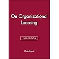 On Organizational Learning, 2nd Edition: Amazon.co.uk: Argyris, Chris ...
